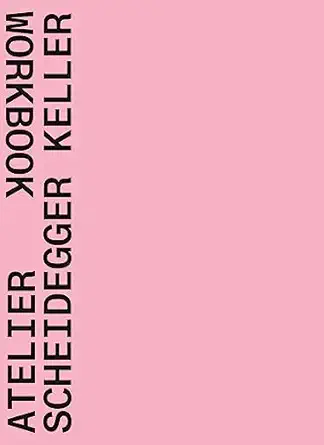 Atelier Scheidegger Keller Workbook Quart Publishers 9783037612798 PDF ...