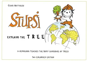 Stupsi Explains The Tree A Hedgehog Teaches The Body Language Of Trees ...
