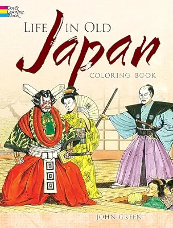 Life In Old Japan Coloring Book John Green ,Text By Stanley Appelbaum ...
