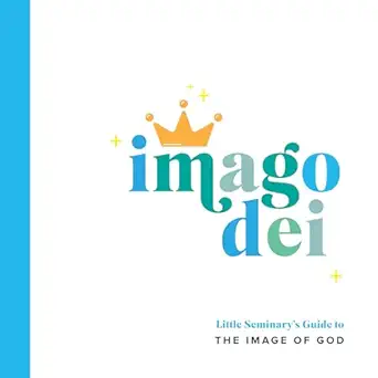 Imago Dei Little Seminarys Guide To The Image Of God Ryan Mckenzie ...