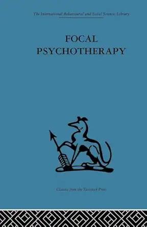 Focal Psychotherapy An Example Of Applied Psychoanalysis Michael Balint ...