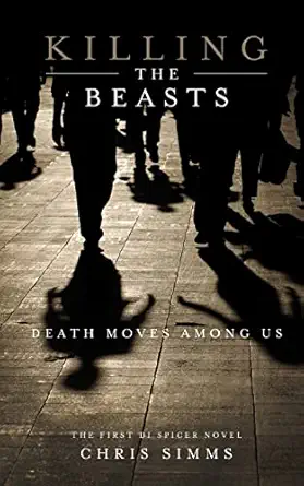 Killing The Beasts Death Moves Among Us Chris Simms 9781544064864 PDF ...