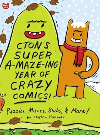 Ctons Super A Maze Ing Year Of Crazy Comics Puzzles Mazes Blobs And ...