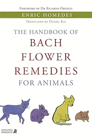 The Handbook Of Bach Flower Remedies For Animals Enric Homedes ...