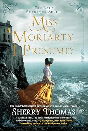 Miss Moriarty I Presume Sherry Thomas 9780593200582 PDF | Solutioninn.com