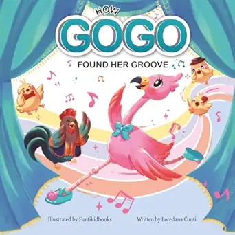 How Gogo Found Her Groove Loredana Cunti ,Funti Kidbooks 9781738161072 ...