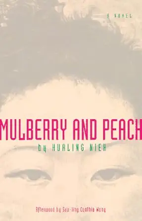 Mulberry And Peach Two Women Of China Hualing Nieh ,Sau Ling Wong ...