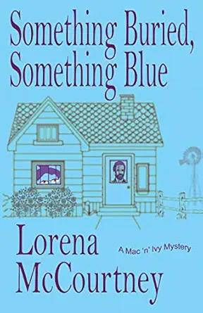 Something Buried Something Blue Book #1 The Mac N Ivy Mysteries Ms ...