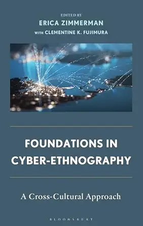 Foundations In Cyber Ethnography A Cross Cultural Approach Clementine K ...