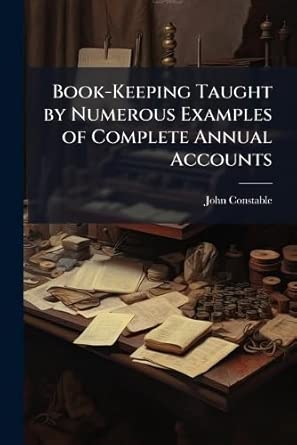 Book Keeping Taught By Numerous Examples Of Complete Annual Accounts ...