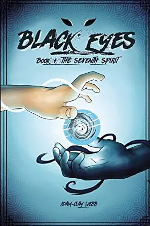 Black Eyes Book 1 The Seventh Spirit Mr Adam Clay Selbourne Webb ...